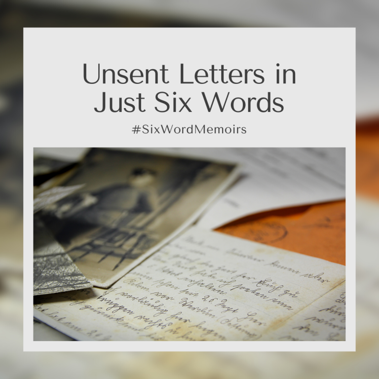 Top 6 “Unsent Letters in Just Six Words” – Six-Word Memoirs