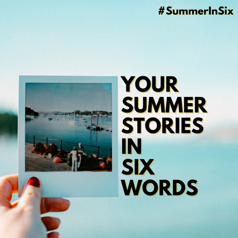 Top Six “Your Summer Stories in Six Words” – Six-Word Memoirs